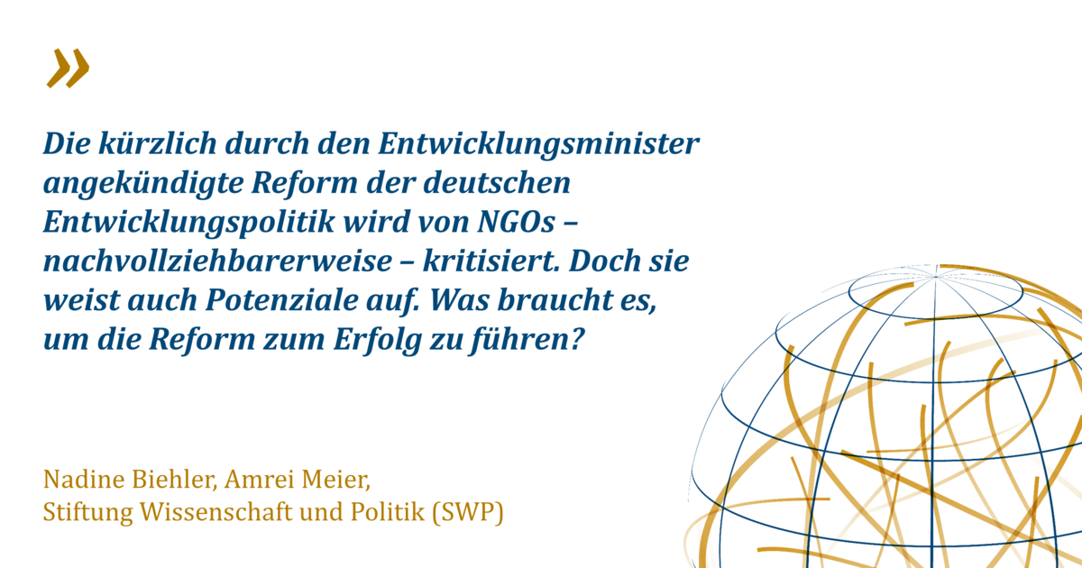 Die geplante Reform der Entwicklungspolitik in der Kritik - SWP
